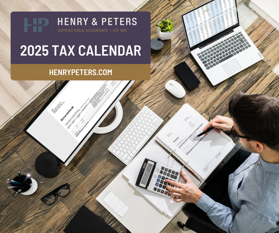 2025 tax calendar - Henry & Peters | East Texas Accounting Firm