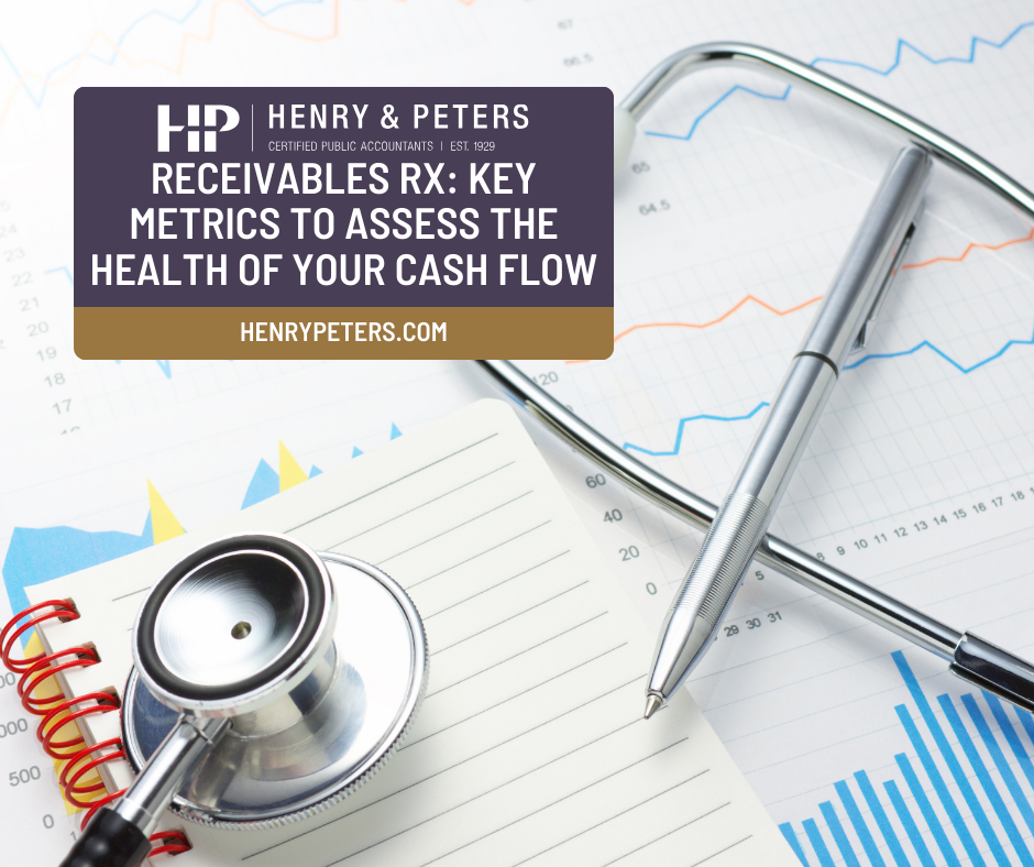 Receivables Rx: Key metrics to assess the health of your cash flow - Henry & Peters | East Texas ...