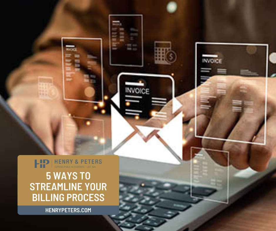 5 ways to streamline your billing process - Henry & Peters | East Texas ...