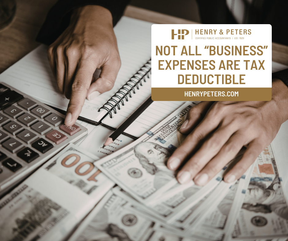 Not all “business” expenses are tax deductible - Henry & Peters | East ...